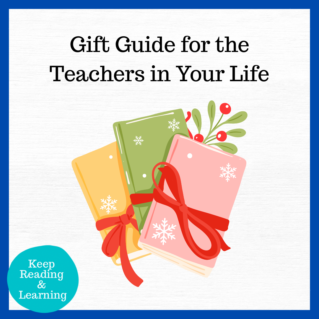 Your Guide to Gifts for Teachers - Keep Reading & Learning